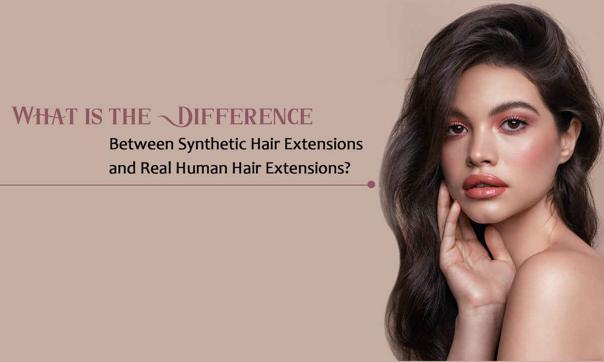 What is the Difference Between Synthetic Hair Extensions and Real Huma ...